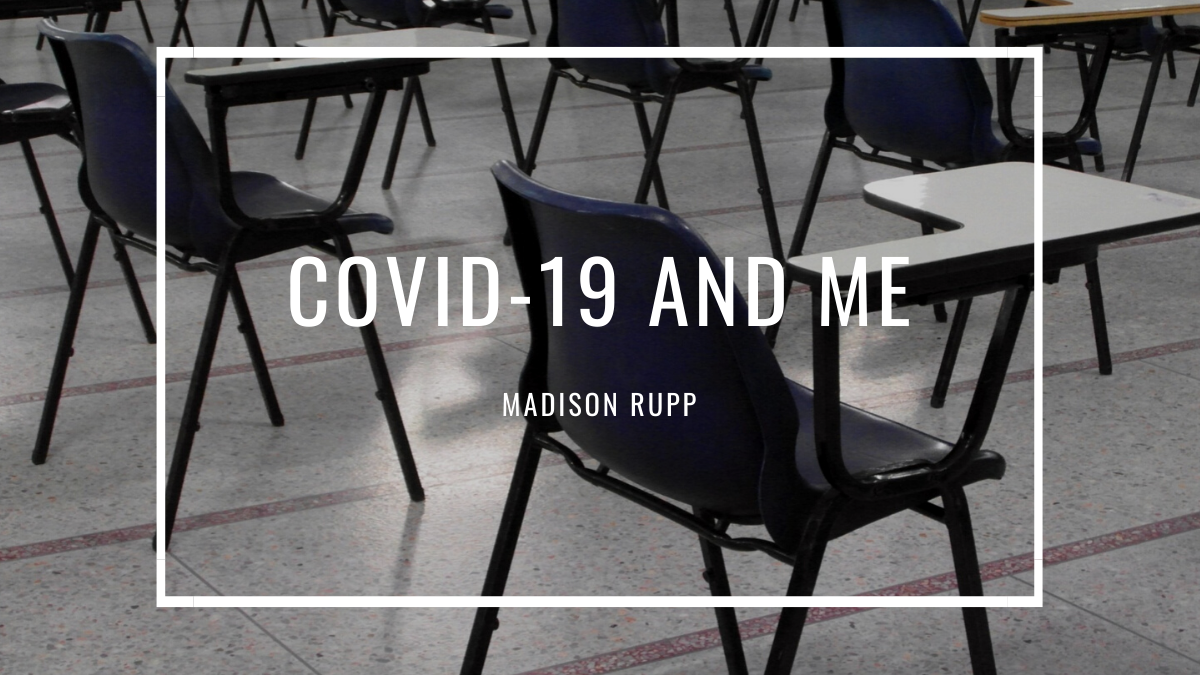 COVID-19 and Me, Madison Rupp | The Promethean